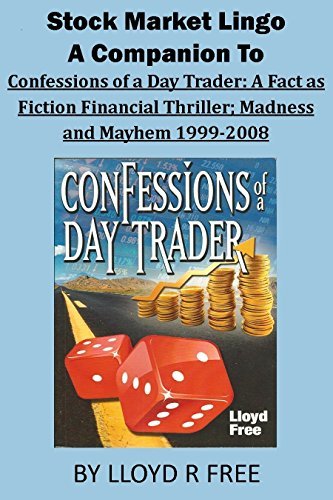 Stock Market Lingo: A Companion to Confessions of a Day Trader A Fact ...