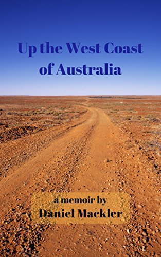 Up the West Coast of Australia by Daniel Mackler | Goodreads