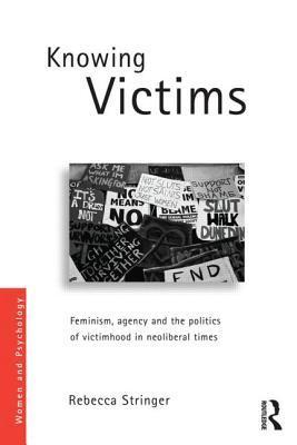 Knowing Victims (Women and Psychology) by Rebecca Stringer | Goodreads