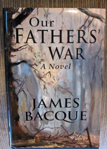 Our Fathers' War by James Bacque | Goodreads