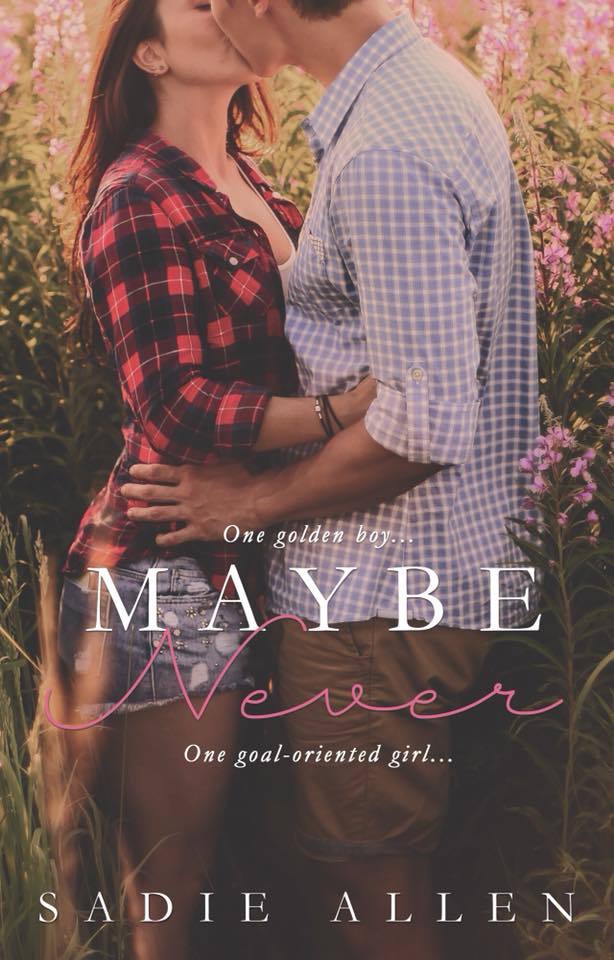 Maybe Never by Sadie Allen | Goodreads