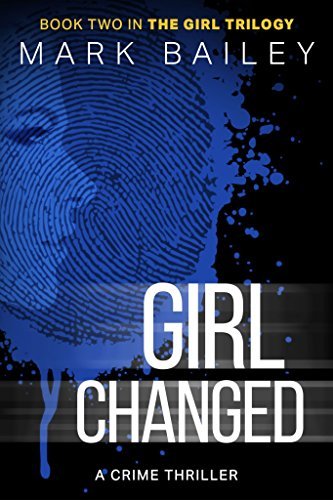 Girl Changed (The Girl #2) by Mark Bailey | Goodreads
