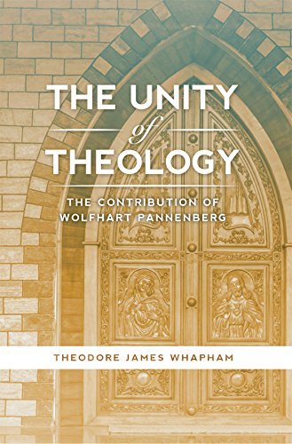 The Unity of Theology: The Contribution of Wolfhart Pannenberg by ...