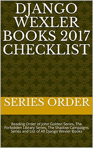 Django Wexler Books 2017 Checklist: Reading Order of John Golden Series ...