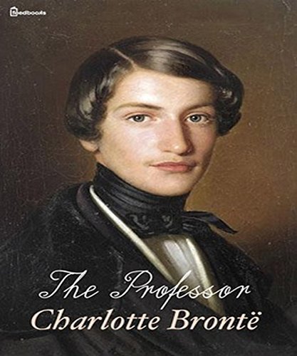 The Professor (Annotated) by Charlotte Brontë | Goodreads