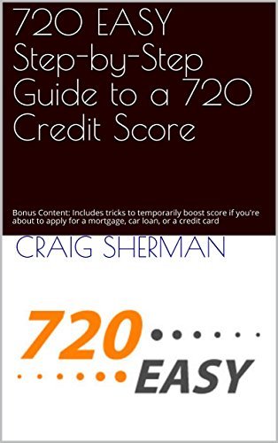720 EASY Step-by-Step Guide to a 720 Credit Score: Bonus Content ...
