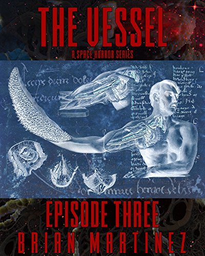 The Vessel: Book Three: A Space Horror Series by Brian Martinez | Goodreads