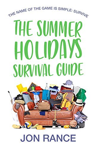 The Summer Holidays Survival Guide by Jon Rance | Goodreads