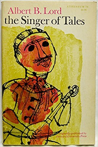 Singer of Tales by Albert Bates Lord | Goodreads