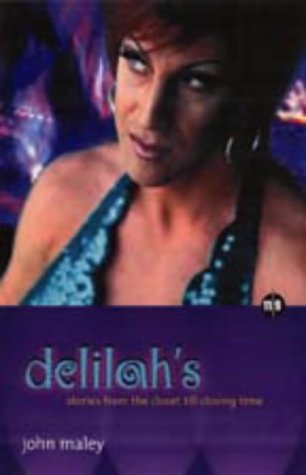 Delilah's: Stories from the Closet Till Closing Time by John Maley ...