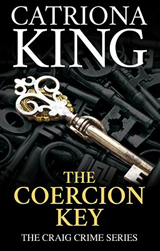 The Coercion Key (Craig Crime Series, #7) by Catriona King | Goodreads