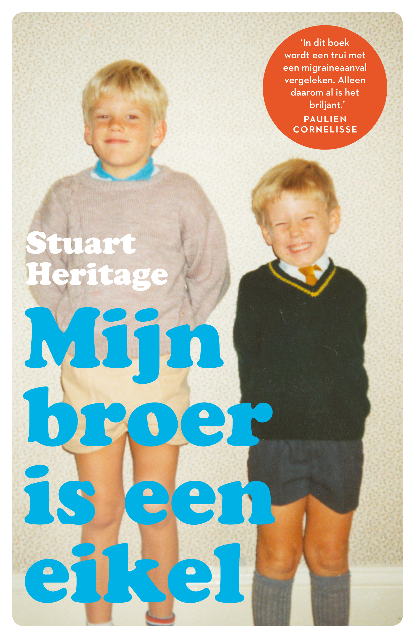 Mijn broer is een eikel by Stuart Heritage | Goodreads