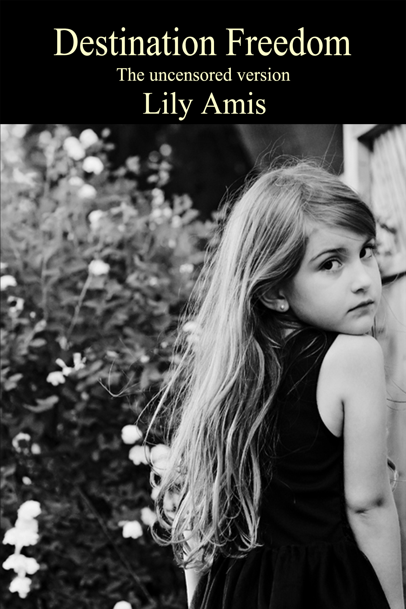 Destination Freedom, The Uncensored Version by Lily Amis | Goodreads