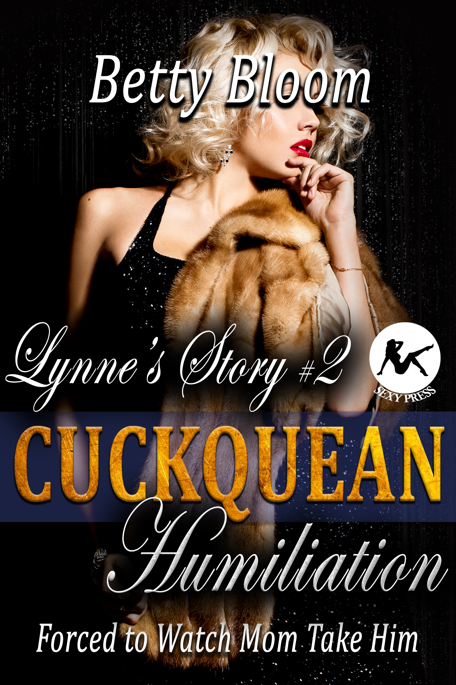 Lynne’s Story #2: Cuckquean Humiliation: Forced to Watch Mom Take Him by Betty Bloom | Goodreads