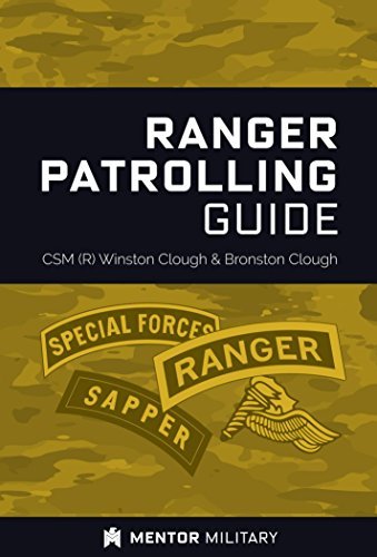 Ranger Patrolling Guide by CSM (R) Winston Clough & Bronston Clough ...
