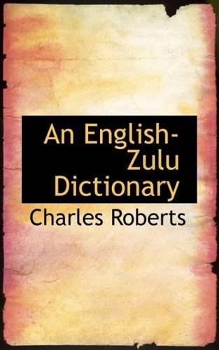 An English-Zulu Dictionary by Charles Roberts | Goodreads