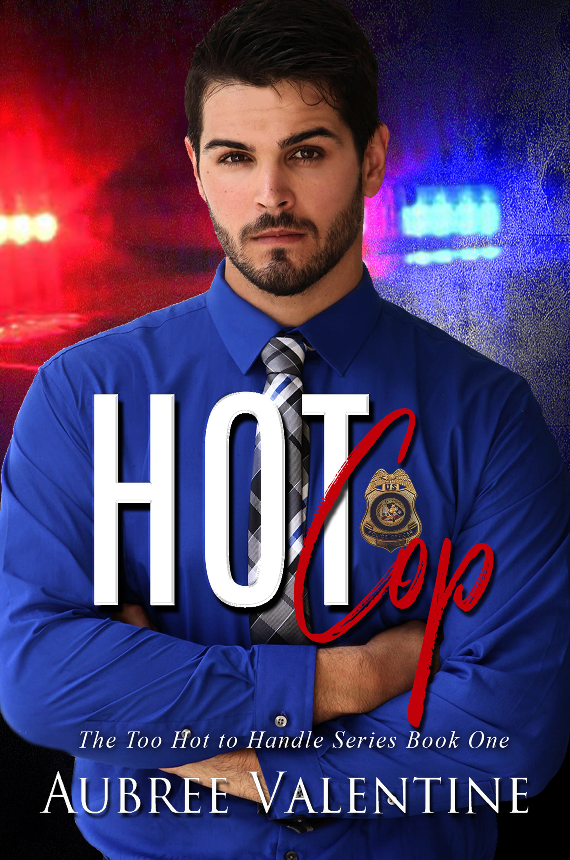 Hot Cop (Too Hot To Handle - Book 1) by Aubree Valentine | Goodreads