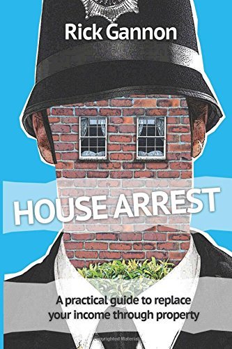 House Arrest: A practical guide on how to replace your income through ...