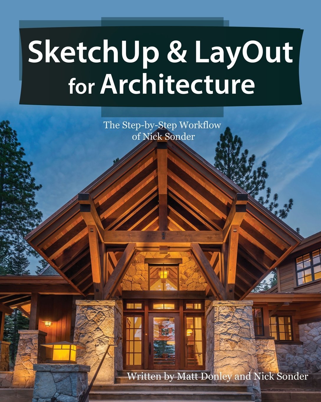SketchUp & LayOut for Architecture: The Step by Step Workflow of Nick ...