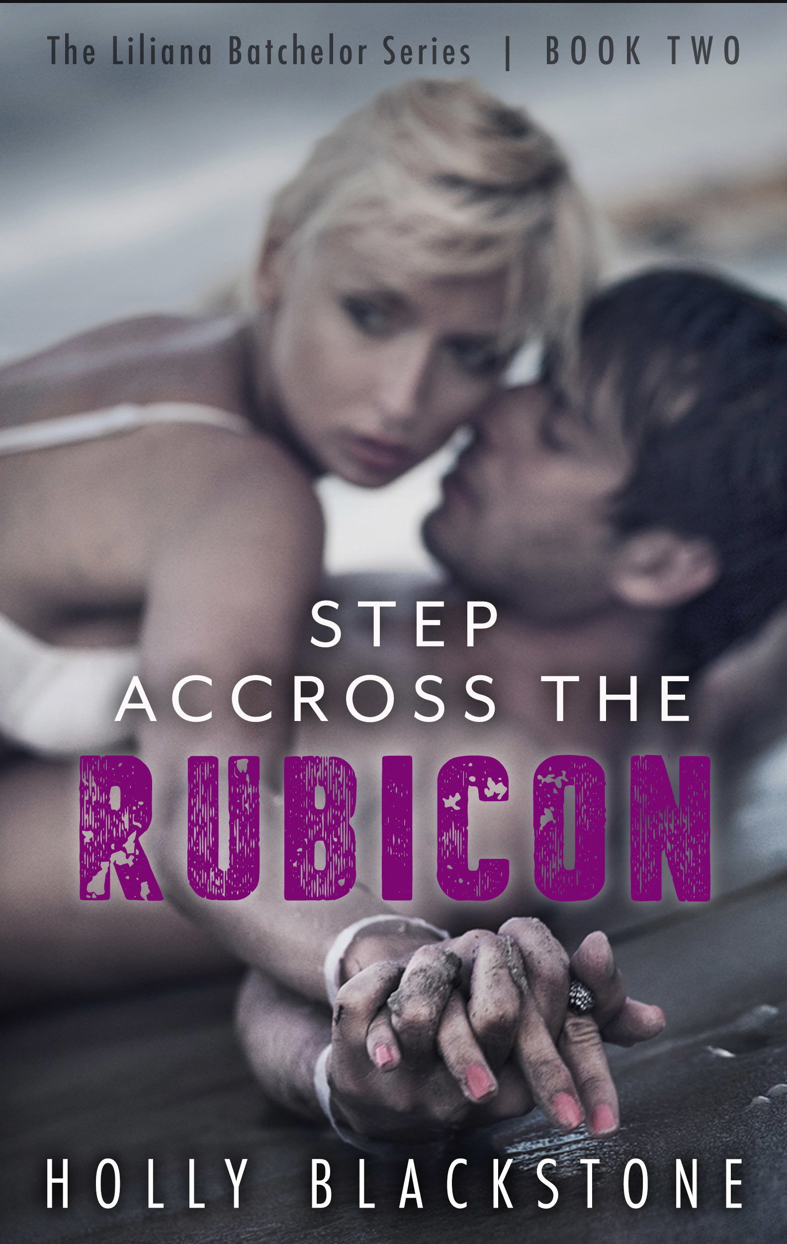 Step Across the Rubicon (Liliana Batchelor, #2) by Holly Blackstone ...
