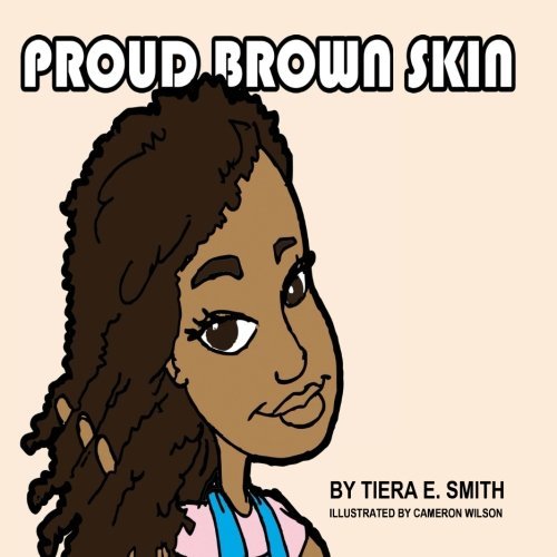 Proud Brown Skin by Tiera E. Smith | Goodreads