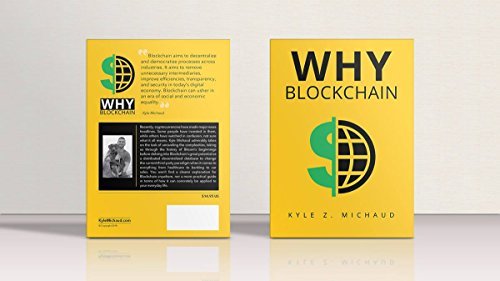 Why Blockchain: The Complete Guide to Understanding Bitcoin and ...