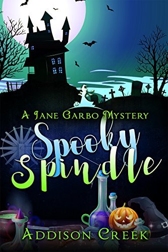 Spooky Spindle (Jane Garbo #4) by Addison Creek | Goodreads