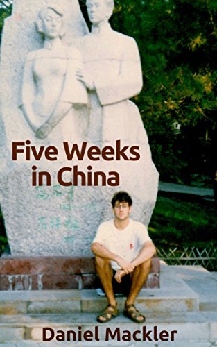 Five Weeks in China by Daniel Mackler | Goodreads