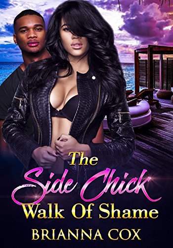 The Side Chick Walk of Shame by Brianna Cox | Goodreads