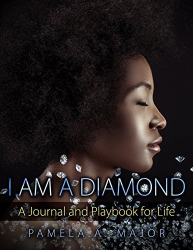 I AM A DIAMOND: A Journal and Playbook for Life by Pamela Major | Goodreads