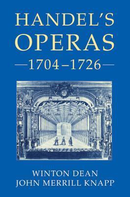 Handel's Operas 1704-1726 by Winton Dean | Goodreads