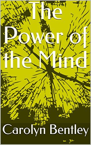 The Power of the Mind by Carolyn Bentley | Goodreads