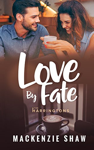 Love by Fate (The Harringtons #1) by MacKenzie Shaw | Goodreads