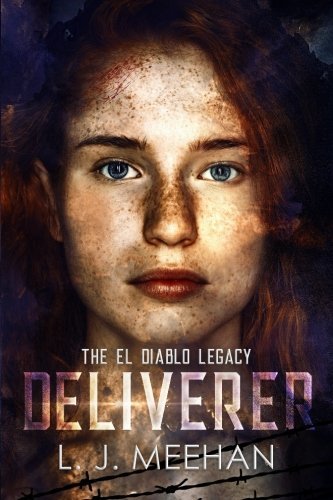 Deliverer (The El Diablo Legacy #1) by L.J. Meehan | Goodreads