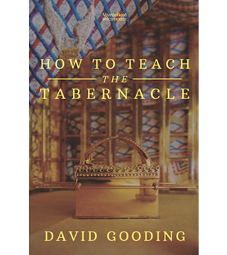 How to Teach the Tabernacle by David W. Gooding | Goodreads