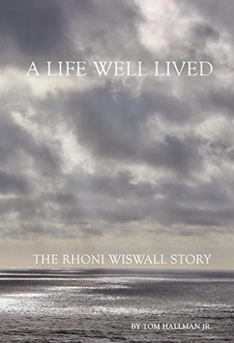 A Life Well Lived: The Rhoni Wiswall Story by Tom Hallman Jr. | Goodreads