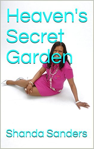 Heaven's Secret Garden by Shanda Sanders | Goodreads