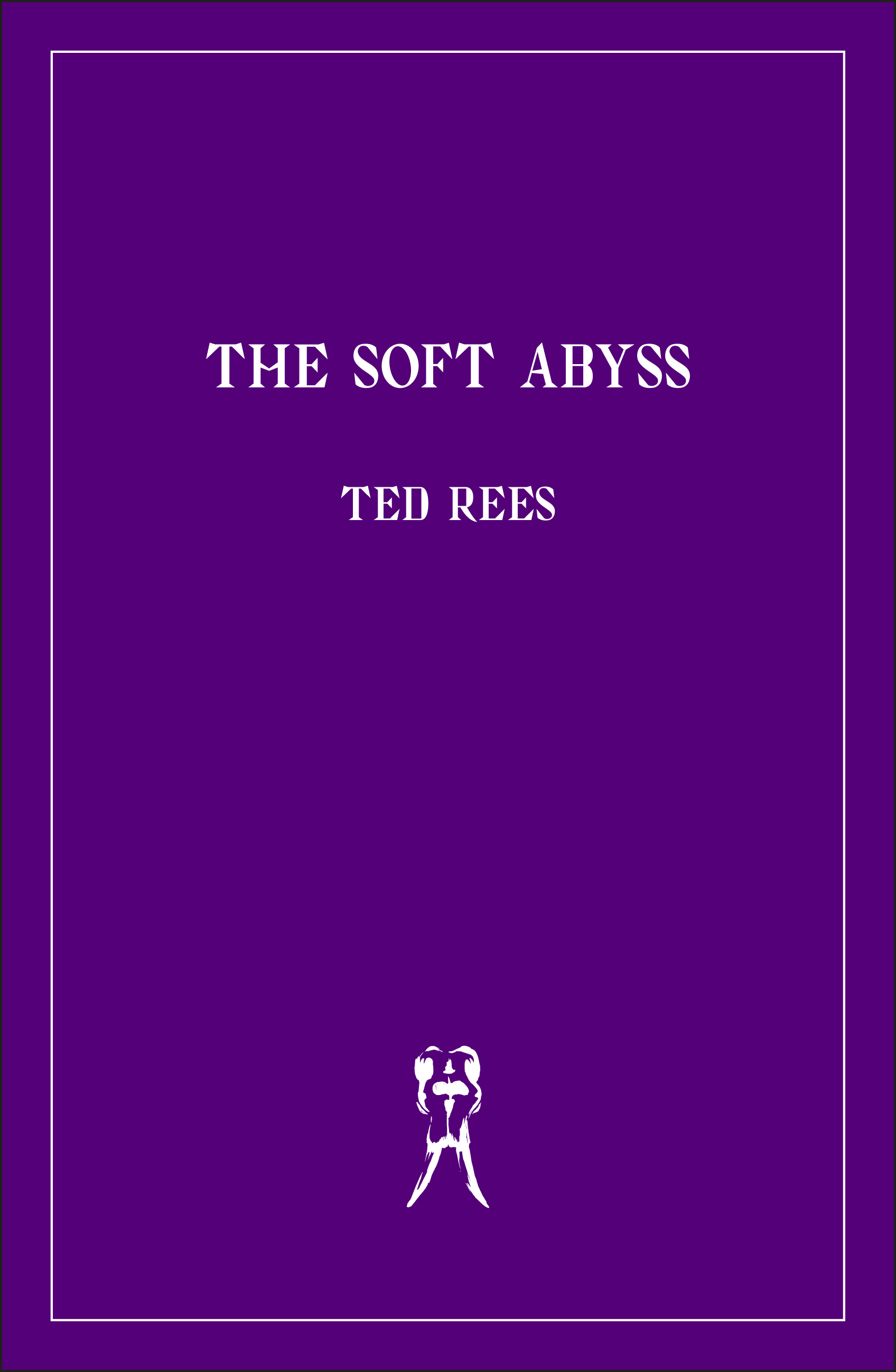 The Soft Abyss by Ted Rees | Goodreads
