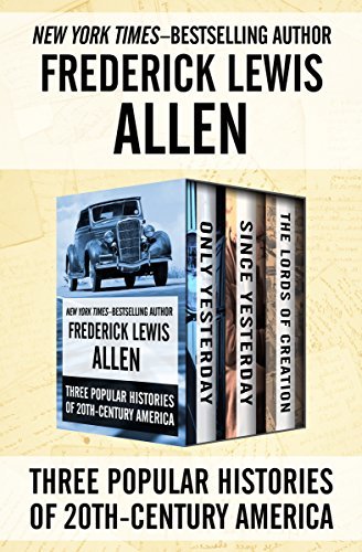 Three Popular Histories of 20th-Century America: Only Yesterday, Since ...