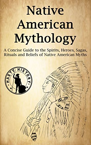 Native American Mythology: A Concise Guide to the Gods, Heroes, Sagas ...