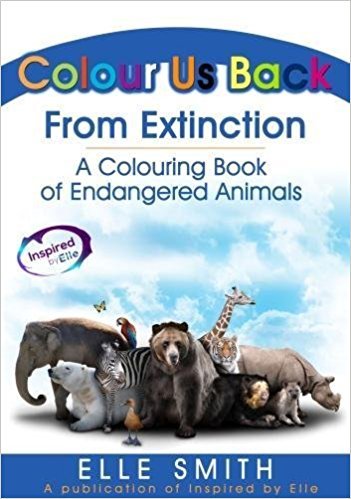 Colour Us Back From Extinction: A Colouring Book of Endangered Animals ...