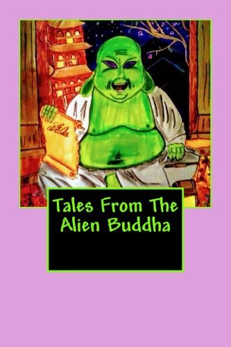 Tales From The Alien Buddha by Alien Buddha | Goodreads