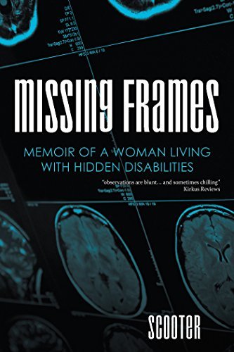 Missing Frames: Memoir of a Woman Living with Hidden Disabilities by ...