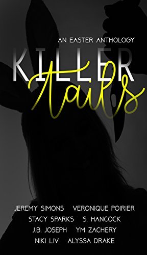 Killer Tails: An Easter Anthology by Jeremy Simons | Goodreads