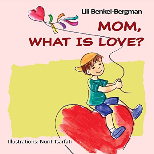 Kids book :Mom, What is Love? : The Various Aspects of Love as ...