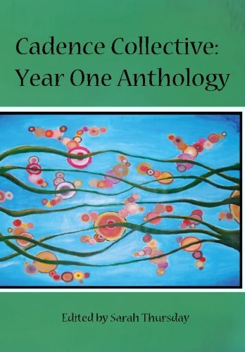 Cadence Collective: Year One Anthology by Sarah Thursday | Goodreads