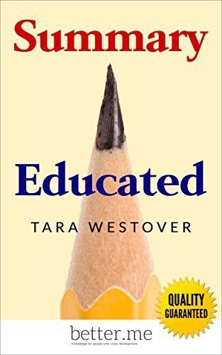 Summary of Educated: A Memoir by Tara Westover by Better Me | Goodreads