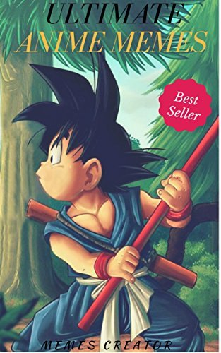 ULTIMATE ANIME MEMES: Funniest of All Time: Manga and Anime Memes ...