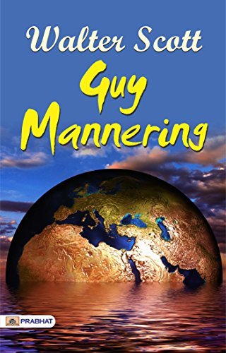 Guy Mannering by Walter Scott: A Classic Novel of Adventure and Intrigue by Walter Scott | Goodreads