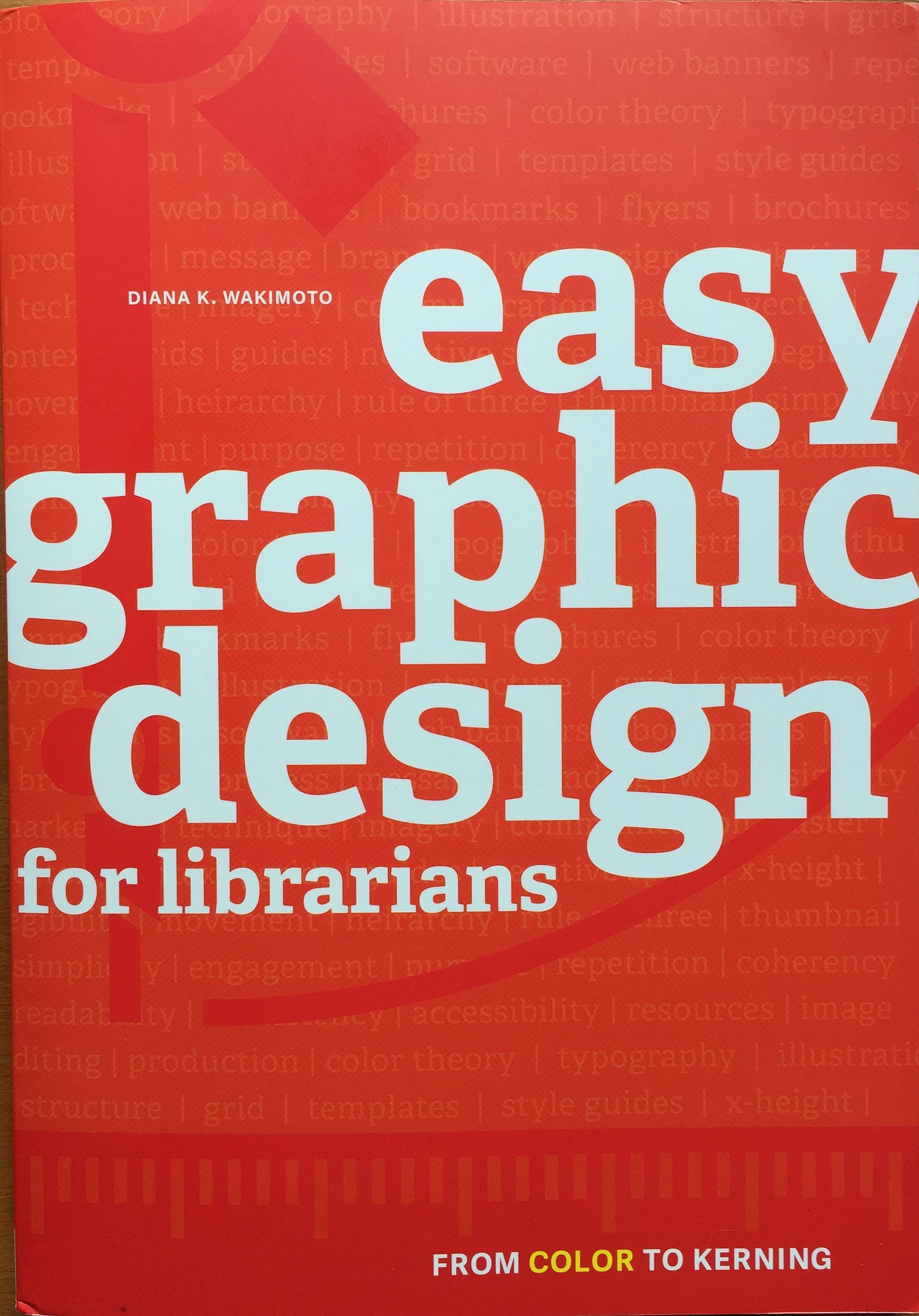 Easy Graphic Design for Librarians by Diana K. Wakimoto | Goodreads